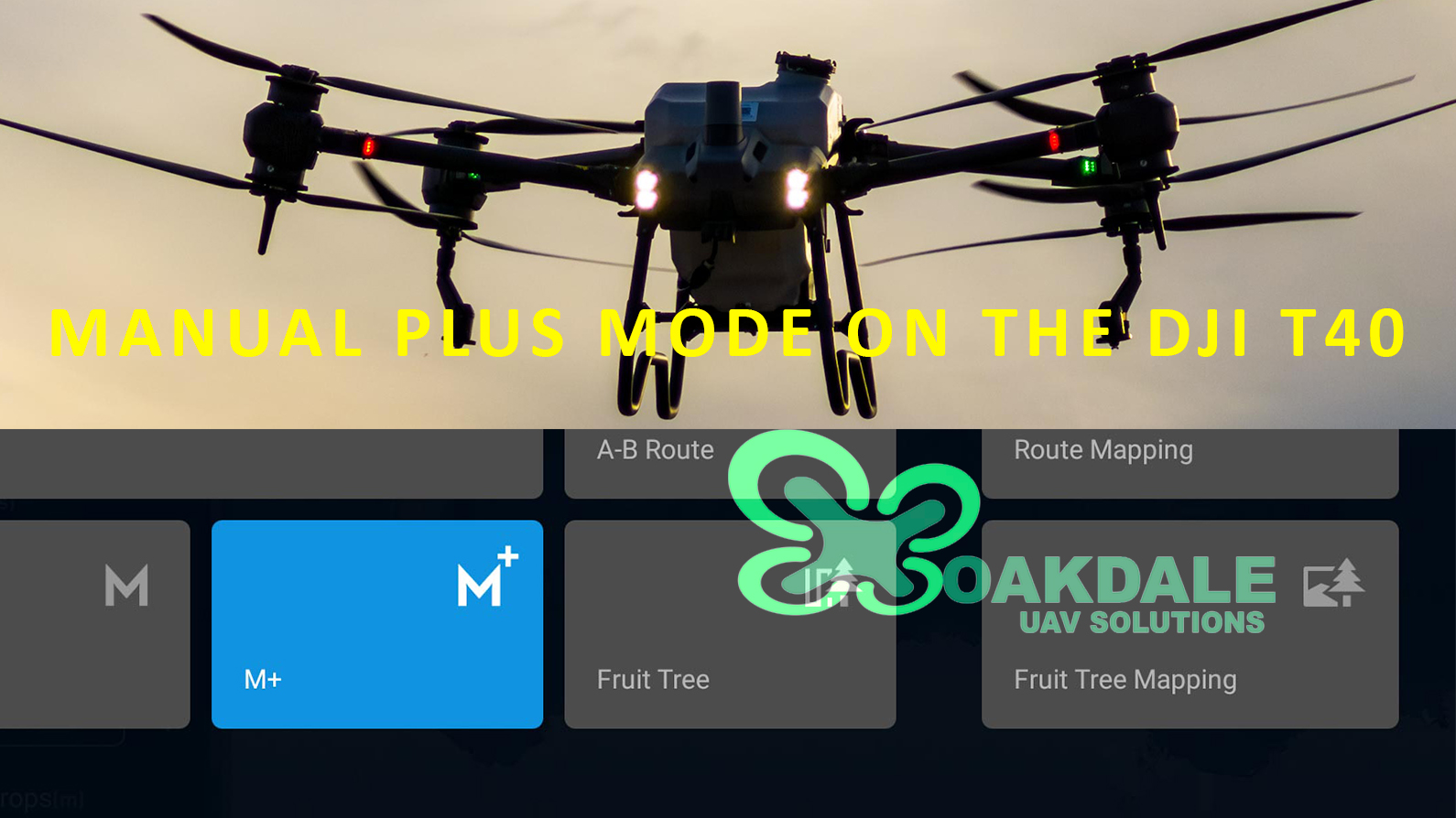 Manual Plus mode on the T40 - Oakdale UAV Solutions